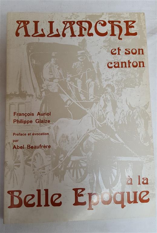 livre "ALLANCHE ET SON CANTON A LA BELLE EPOQUE" - par Franç ...